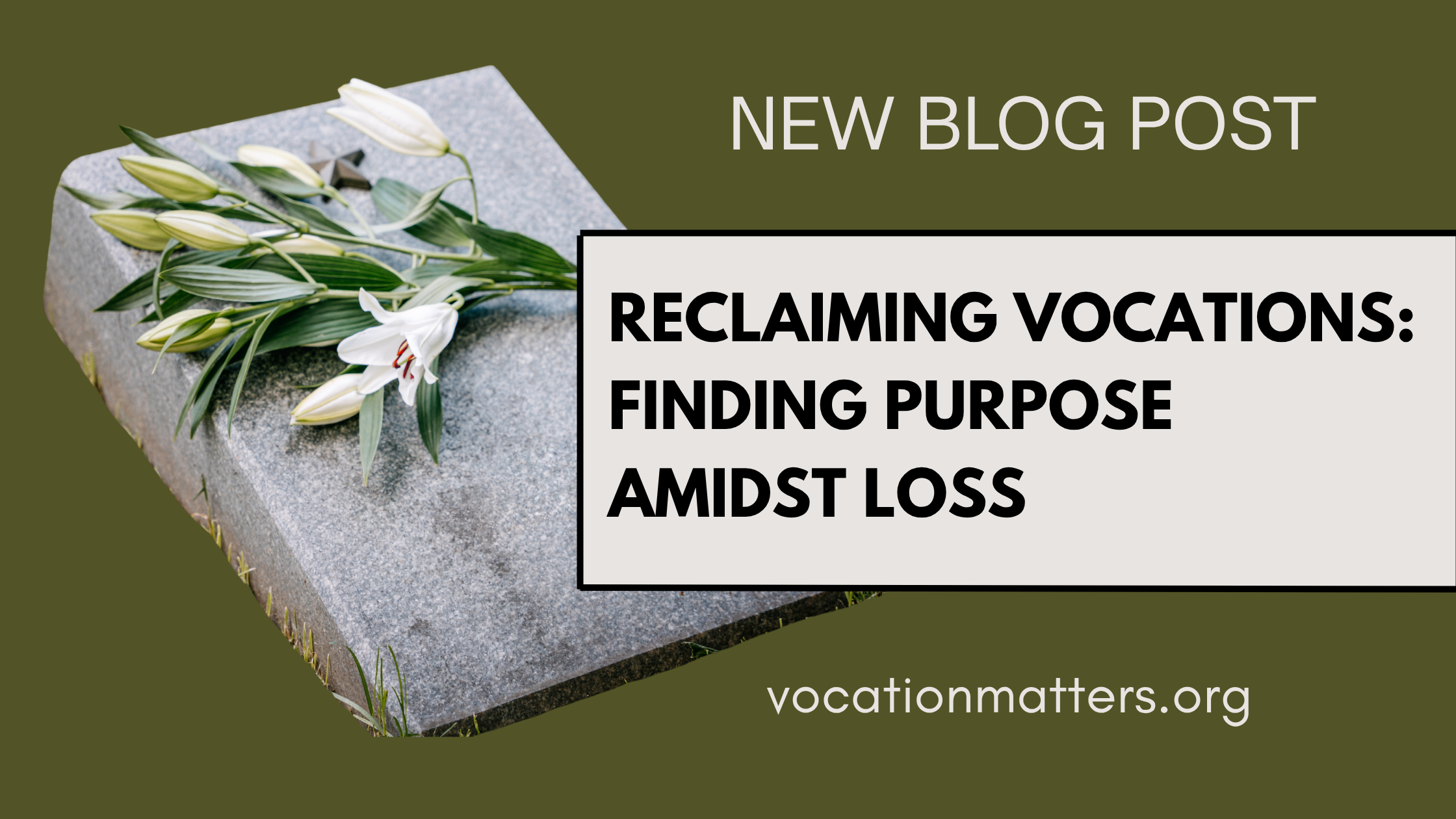 Reclaiming Vocations: Finding Purpose Amidst Loss – vocation matters